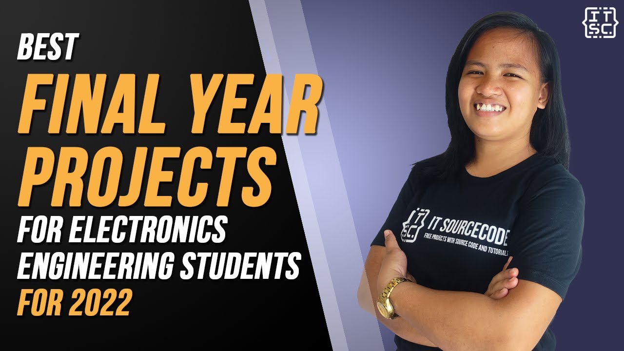 BEST FINAL YEAR PROJECTS FOR ELECTRONICS ENGINEERING ECE FOR 2022 TOP